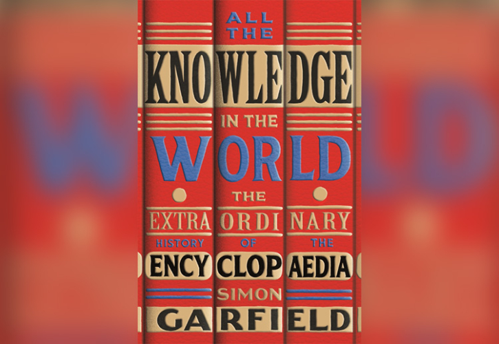 All the Knowledge in the World: A Short History of the Encyclopedia ...